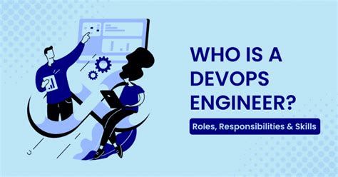 Who Is A Devops Engineer Roles Responsibilities And Skills