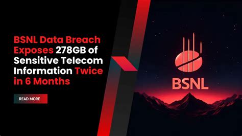 Bsnl Data Breach Exposes 278gb Of Sensitive Telecom Information Twice In 6 Months News