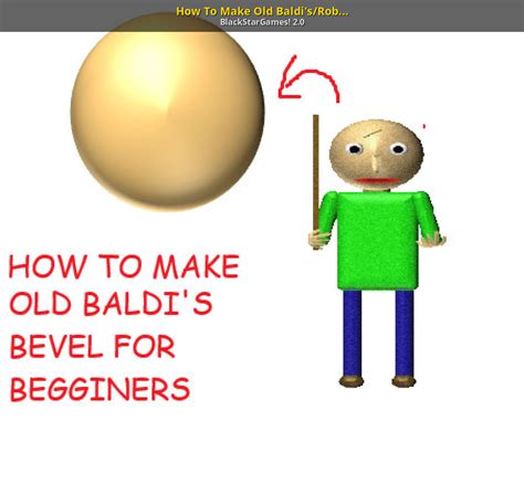 How To Make Old Baldisroblox Baldi Bevel Tutorial For Baldis Basics