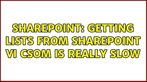 Sharepoint Getting Lists From Sharepoint Vi Csom Is Really Slow Youtube