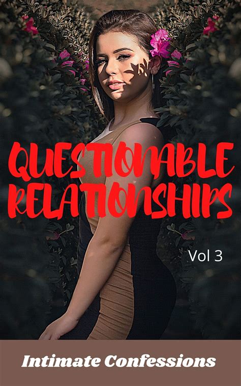 Questionable Relationships Vol Intimate Confessions Secret Pleasure Romance Adult Sex