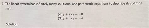 solved the linear system has infinitely many solutions use