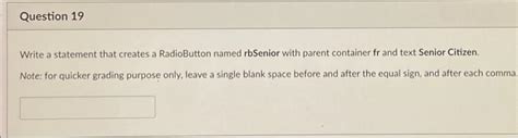 Solved Write A Statement That Creates A Radiobutton Named