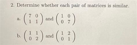 solved 2 determine whether each pair of matrices is