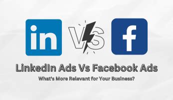 LinkedIn Ads Vs Facebook Ads