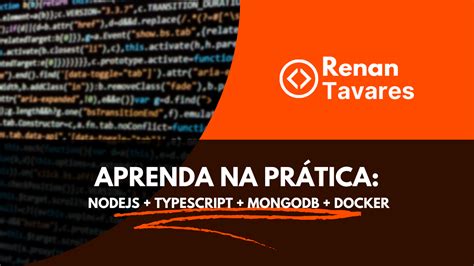 Aprenda A Programar Utilizando Nodejs Typescript Express Mongodb Docker