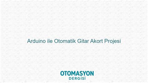 Arduino Ile Otomatik Gitar Akort Projesi Otomasyon Dergisi