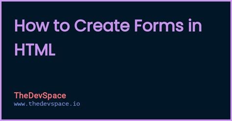 How To Create Forms In Html Thedevspace