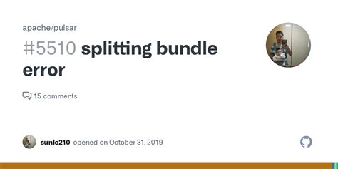 Splitting Bundle Error · Issue 5510 · Apachepulsar · Github