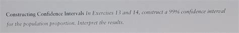 Solved Constructing Confidence Intervals In Exercises 13 And