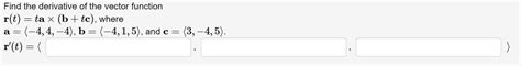Solved Find The Derivative Of The Vector Function Chegg