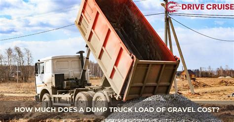 Dump Truck Gravel Cost Pricing Guide And Savings Tips Drive Cruise
