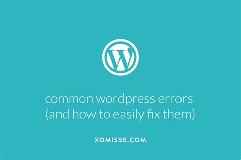 Common WordPress Errors And How To Easily Fix Them