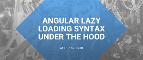 Angular Lazy Loading Syntax Under The Hood By Joe Eames Medium