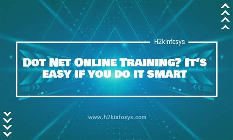 Dot Net Online Training Its Easy If You Do It Smart H2k Infosys Blog