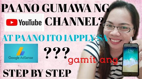HOW TO CREATE A YOUTUBE CHANNEL AND HOW TO APPLY ON GOOGLE ADSENSE STEP