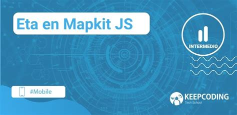 Eta En MapKit JS KeepCoding Bootcamps