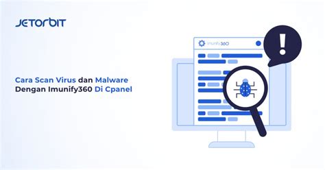 Cara Scan Virus Dan Malware Dengan Imunify360 Di Cpanel Panduan
