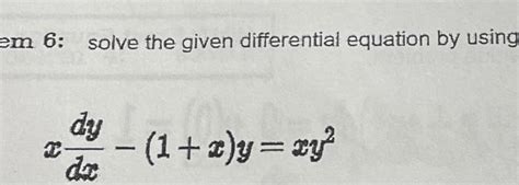 Solved Em Solve The Given Differential Equation By Using Chegg Com