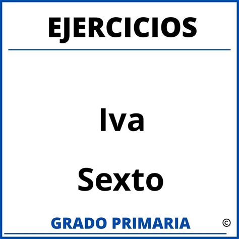 Ejercicios De Iva Para Sexto Grado