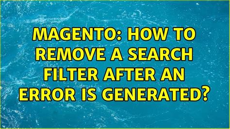 Magento How To Remove A Search Filter After An Error Is Generated 2