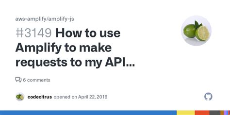 How To Use Amplify To Make Requests To My Api Gateway Endpoint · Issue 3149 · Aws Amplify