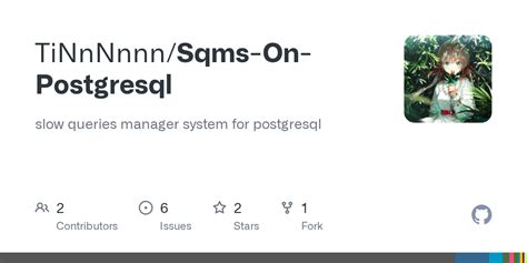 Github Tinnnnnnsqms On Postgresql Slow Queries Manager System For Postgresql