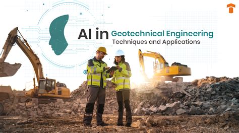 ai in geotechnical engineering techniques and applications tsa blog