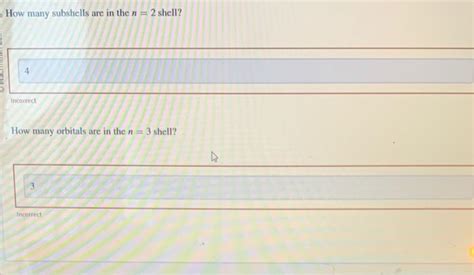 solved how many subshells are in the n 2 shell incorrect
