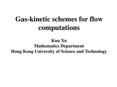 PPT Gas Kinetic Schemes For Flow Computations PowerPoint Presentation ID