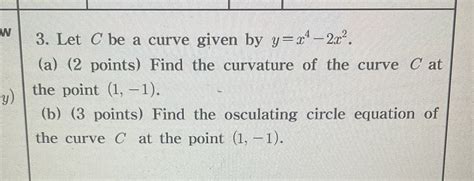 Solved Let C ﻿be A Curve Given By Yx4 2x2a 2 ﻿points