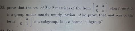 solved a с 22 prove that the set of 2 x 2 matrices of the