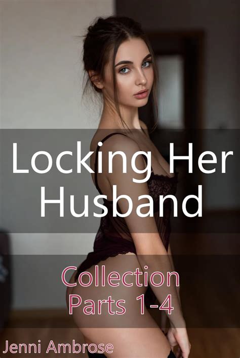 Locking Her Husband Collection Parts 1 4 Of A Femdom Chastity Story