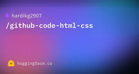 hardikg2907 github code html css · datasets at hugging face