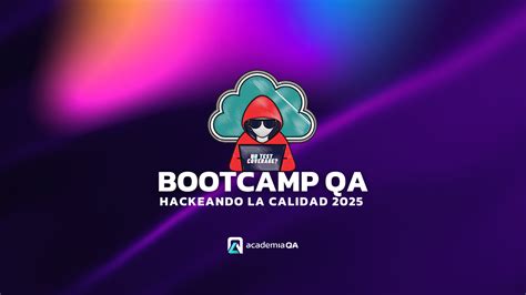 bootcampqa hackeando la calidad 2025 academia qa