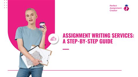 Assignment Writing Services A Step By Step Guide By Perfect