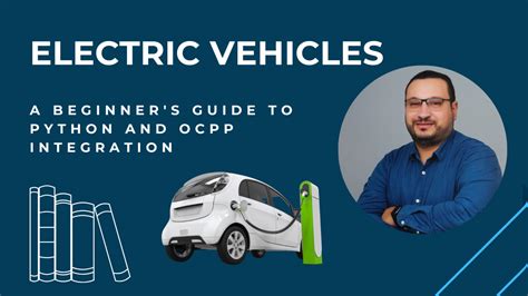 Unlocking The World Of Ev Software A Beginners Guide To Python And