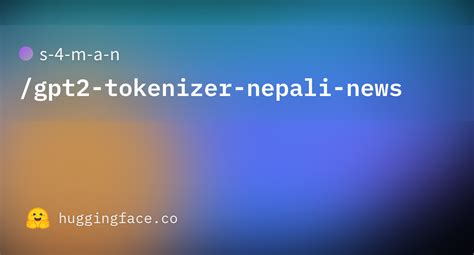 S 4 M A N Gpt2 Tokenizer Nepali News · Hugging Face