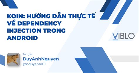 koin hướng dẫn thực tế về dependency injection trong android
