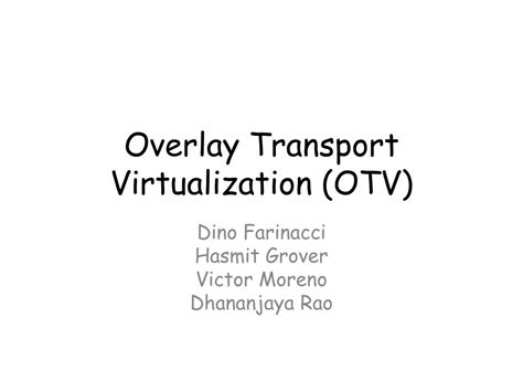 Ppt Overlay Transport Virtualization Otv Powerpoint Presentation Free Download Id 2645946