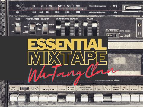 25 Essential Wu Tang Clan Songs