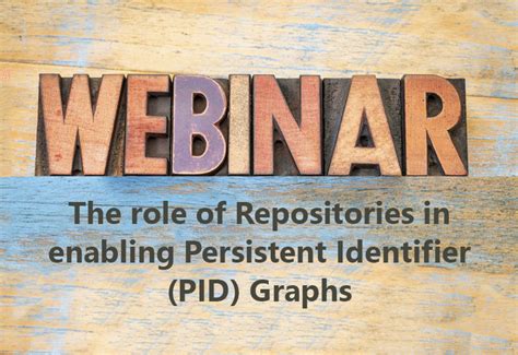 The Role Of Repositories In Enabling Persistent Identifier Pid Graphs