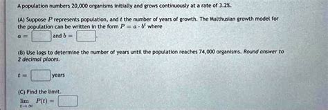 A Population Numbers 20000 Organisms Initially And Grows Continuously
