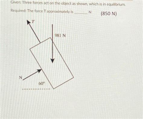 solved given three forces act on the object as shown which
