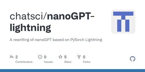 GitHub Chatsci NanoGPT Lightning A Rewriting Of NanoGPT Based On PyTorch Lightning