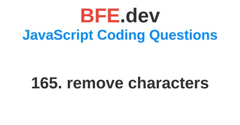 Remove Characters BFE Dev Prepare For Front End Job Interviews