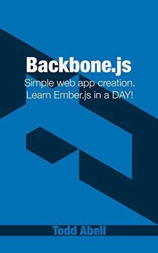Backbonejs Learn The Basics Of Backbonejs Fast And Easy By Todd