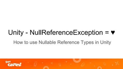 Unity Nullreferenceexception ♥ Aleksandr Kugushev Epam Pptx