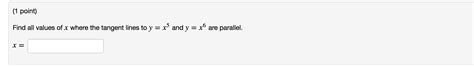 Solved 1 Point Find All Values Of X Where The Tangent