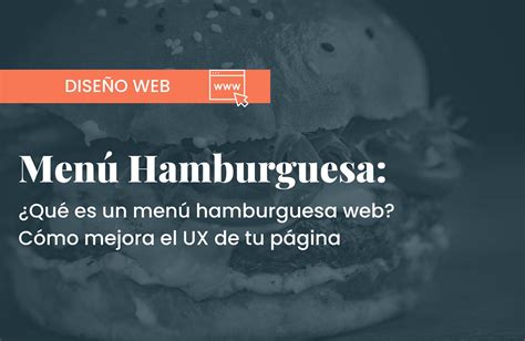 Qué es un menú hamburguesa web Cómo mejora el UX de tu página